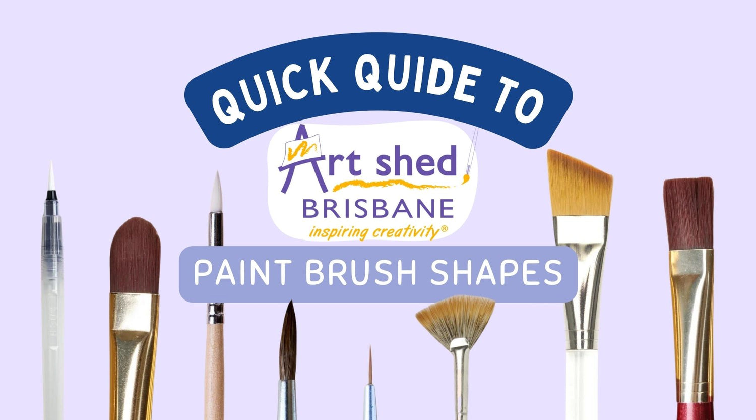 A guide to the different brush shapes – Art Shed Brisbane
